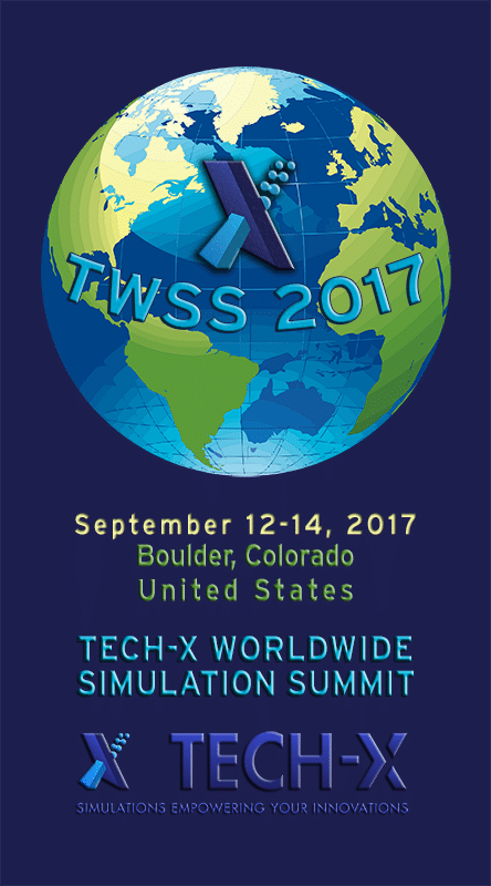 Tech-X 2017 Worldwide Simulation Summit Agenda - Tech-X Corporation